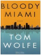 Tom Wolfe, Bloody Miami - Frachet